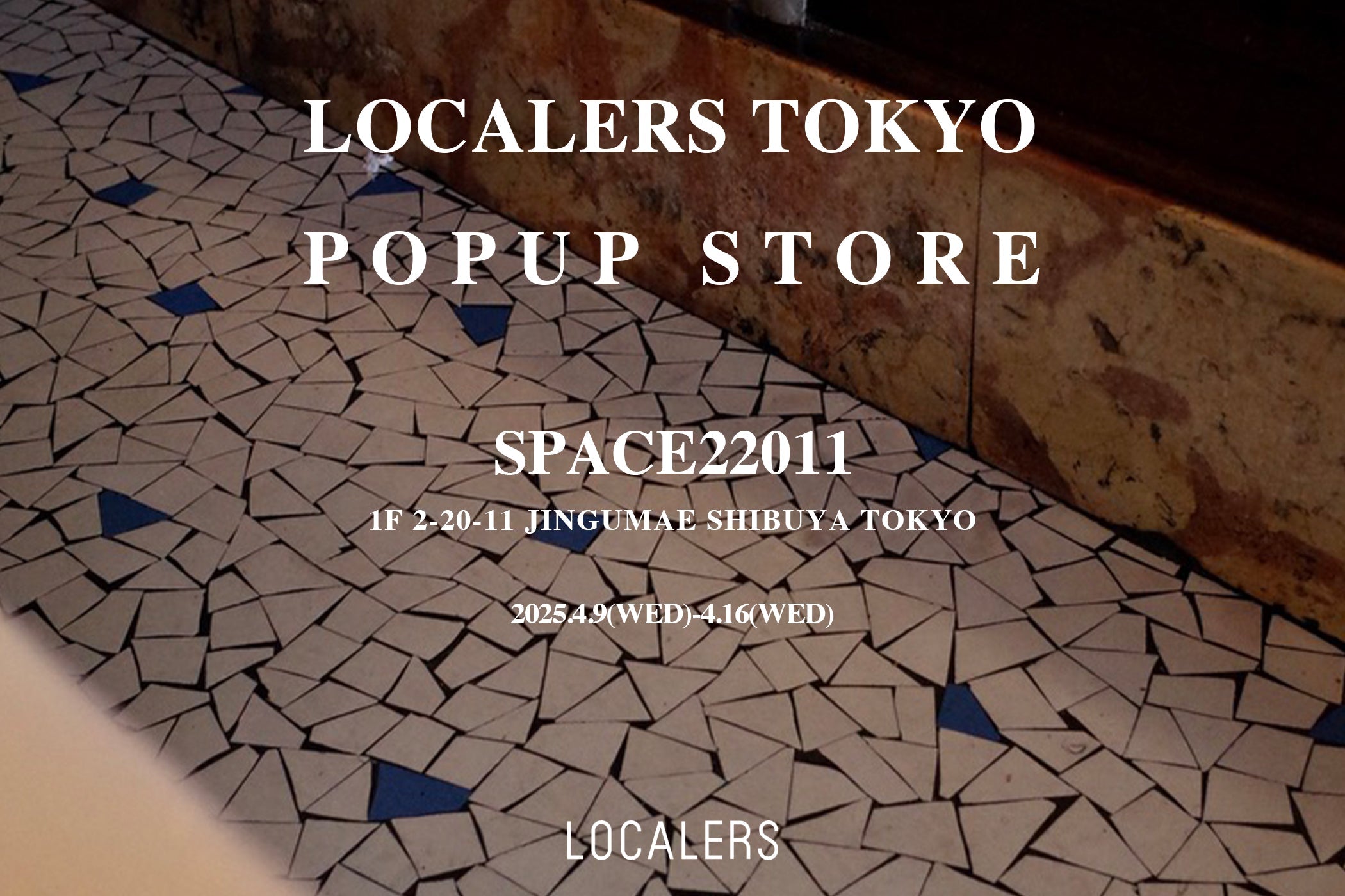 LOCALERS TOKYO POP UP STORE 25SS